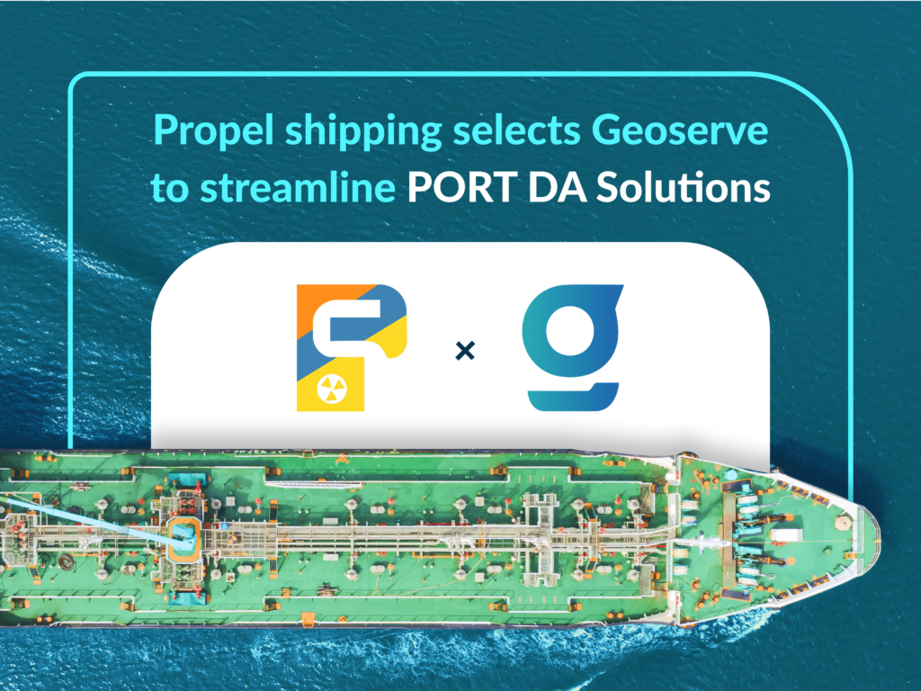 Propel Shipping Selects GeoServe to Streamline Port DA Solutions